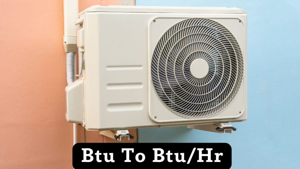 Btu To Btu/hr Conversion