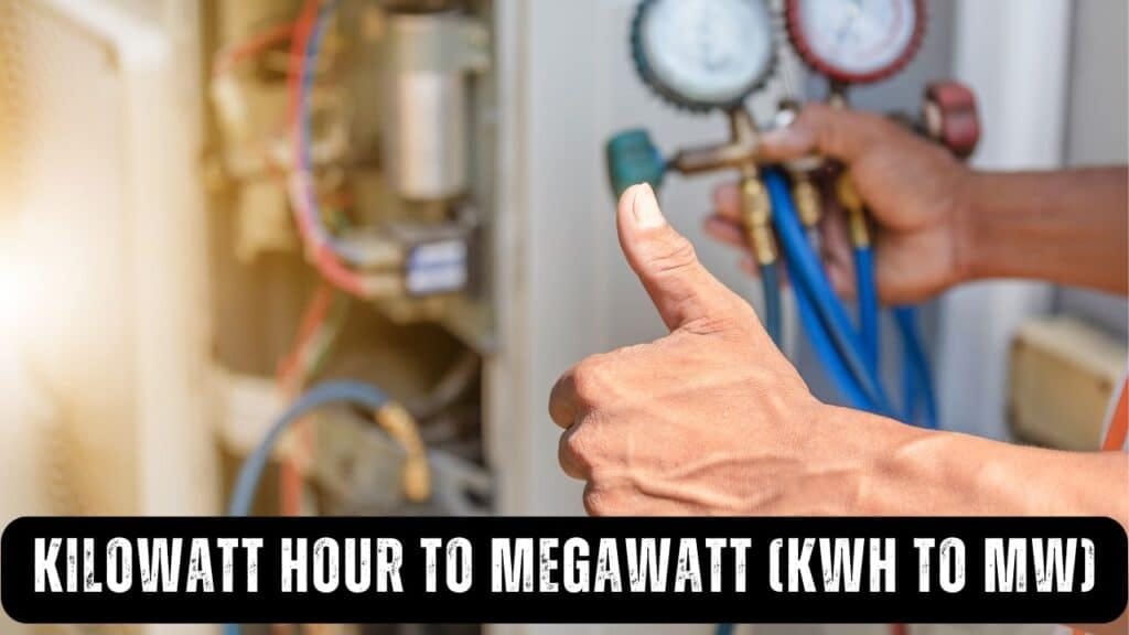 Kilowatt hour to Megawatt (KWh to MW) Conversion