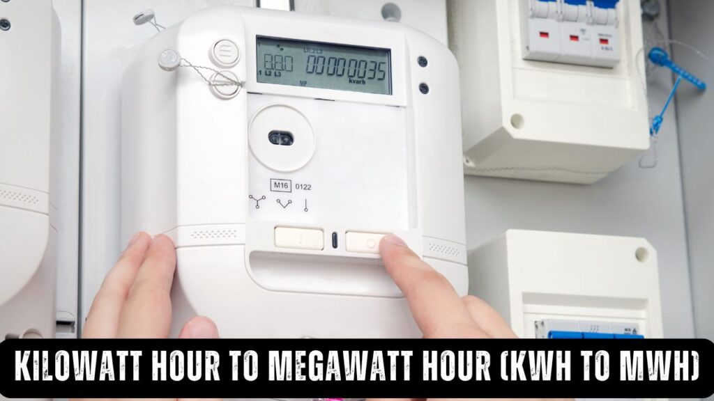 Kilowatt hour to Megawatt hour (KWh to MWh) Conversion