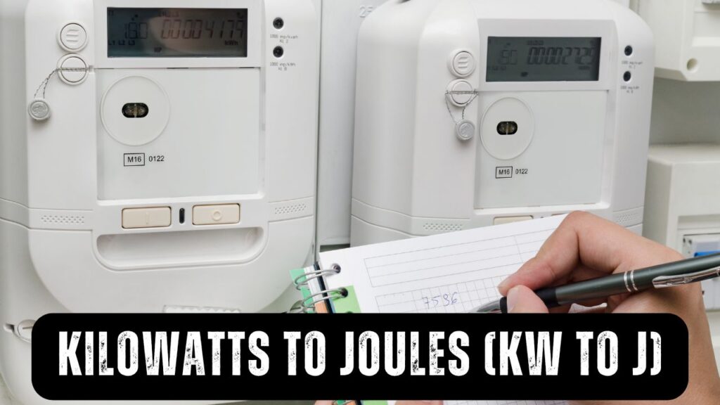 Kilowatts to joules (Kw to J) Conversion