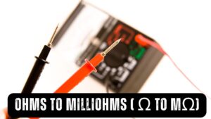Ohms to Milliohms ( Ω to mΩ) Conversion
