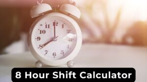 8 Hour Shift Calculator