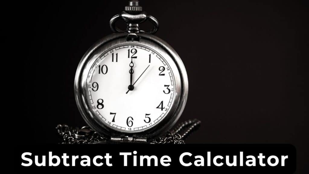 Subtract Time Calculator