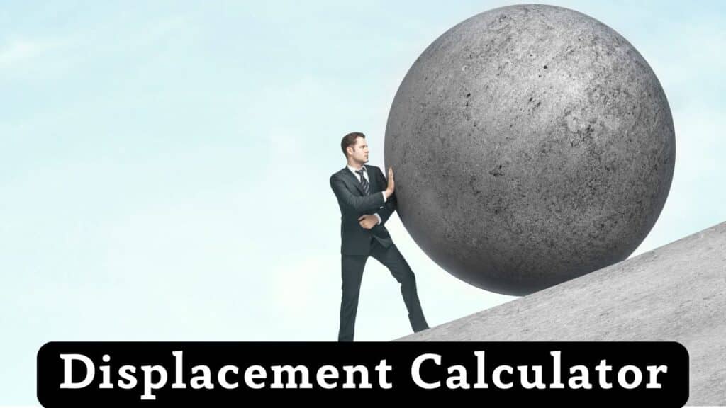 Displacement Calculator