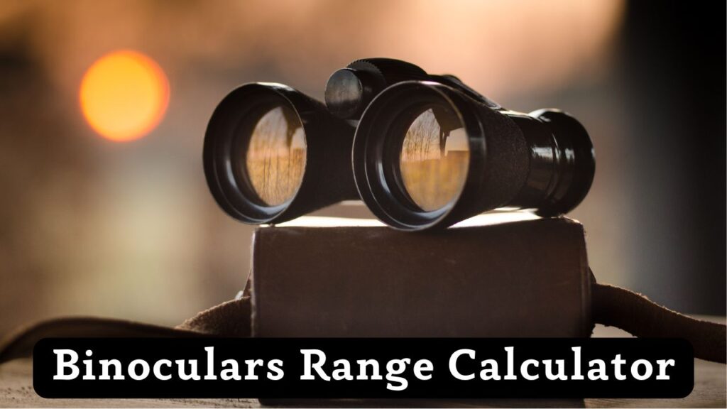 Binoculars Range Calculator