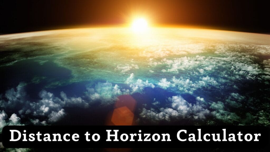 Distance to Horizon Calculator